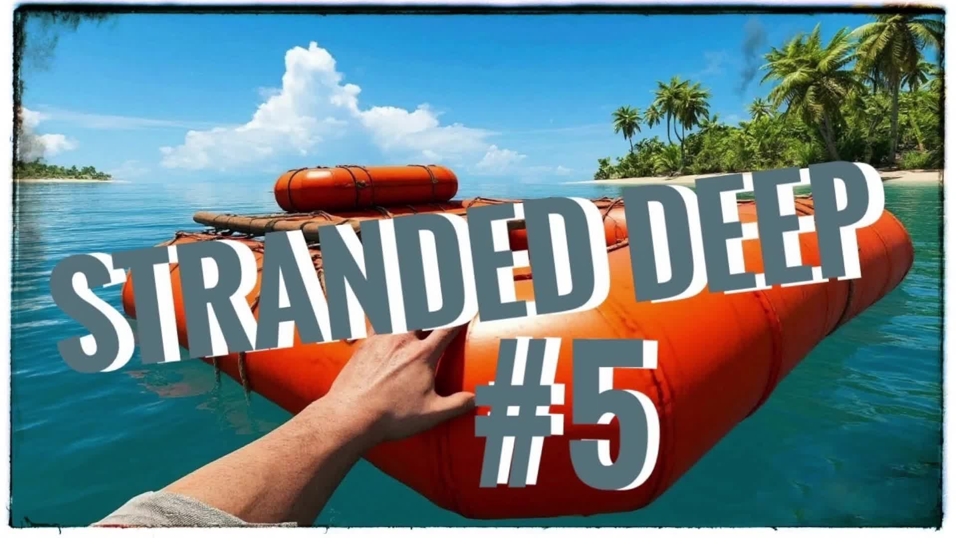 Stranded Deep #5 Строительство плота.....