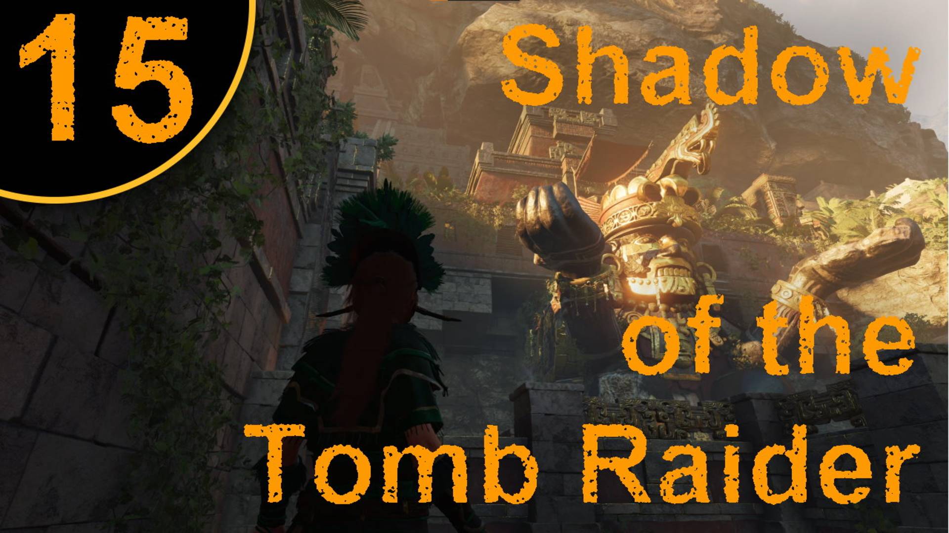 №15 Shadow of the Tomb Raider. Спасение Унурату и мытарства по управление