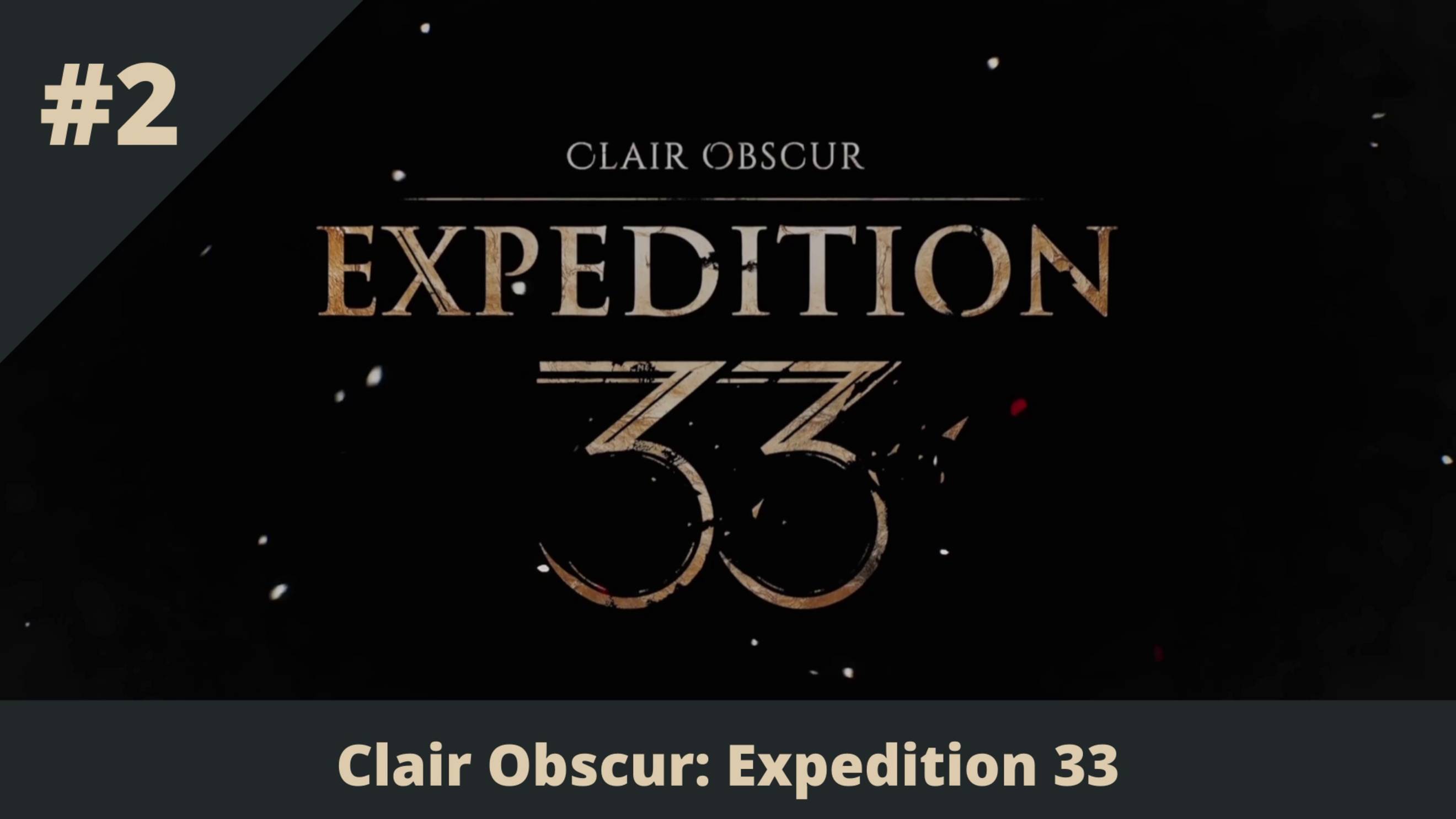 Clair Obscur: Expedition 33 - 2 - Все вышли в ИСКПЕДИЦИЮ
