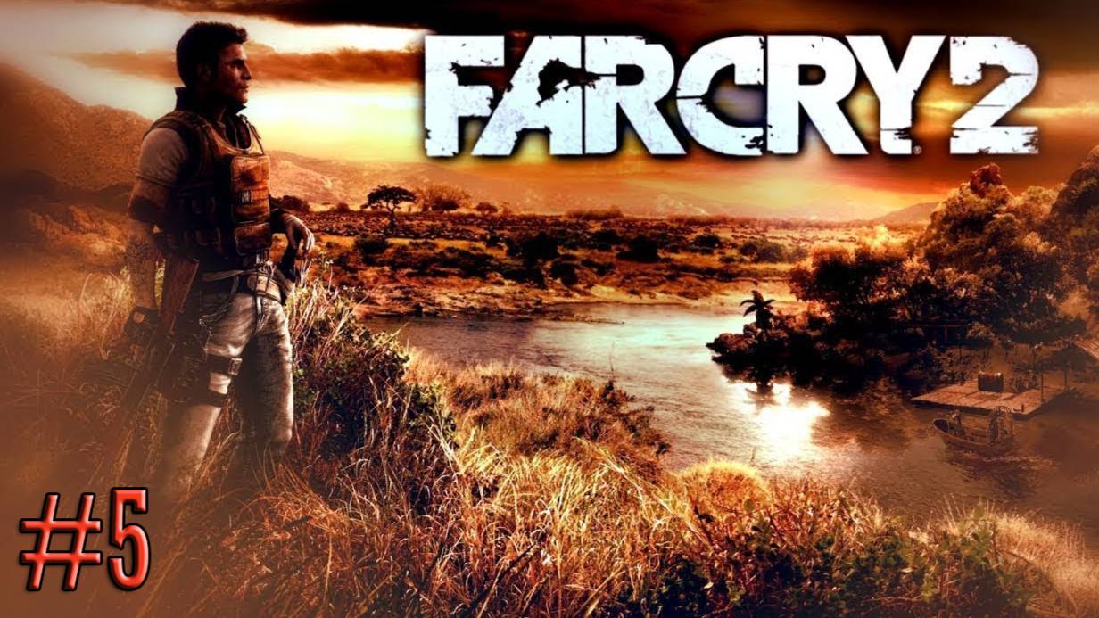 Прохождение Far Cry 2 # 5