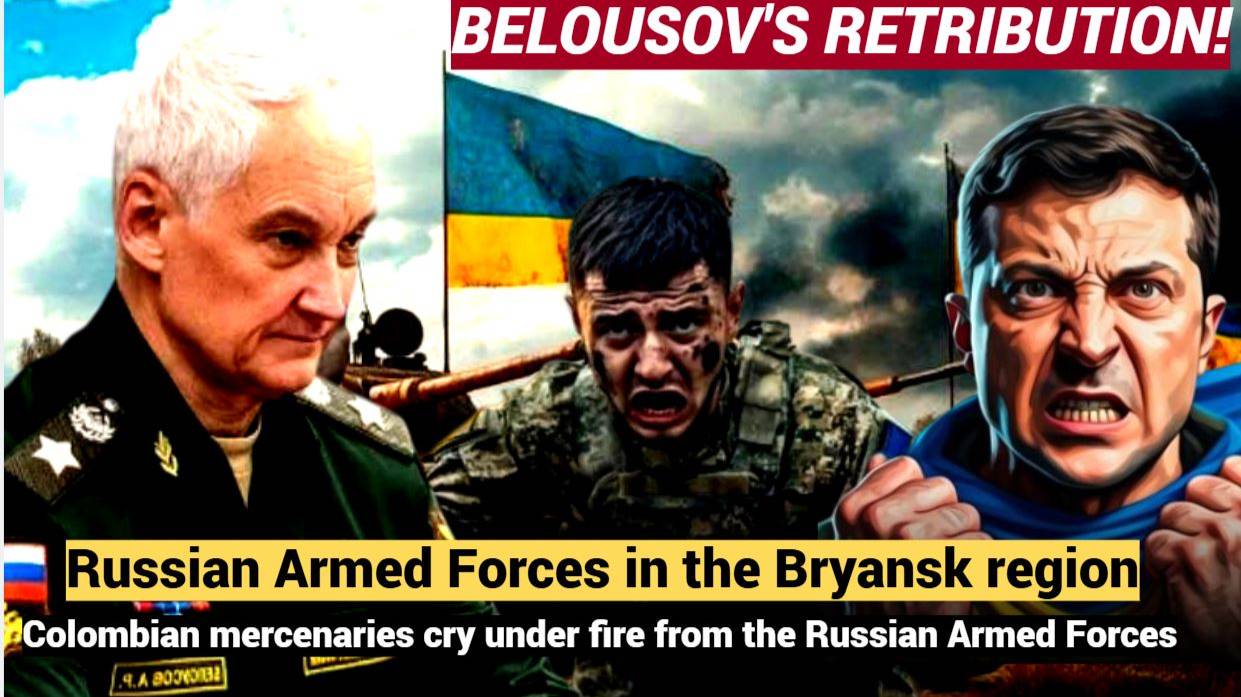 BELOUSOV'S RETRIBUTION! Colombian mercenaries cry under fire from the Russian Armed Forces in the Br
