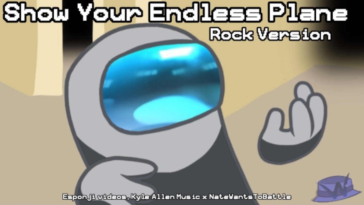 Show Your Endless Plane [Rock ver.] | Esponji videos & Kyle Allen Music x NWTB (Mashup) [L][A]