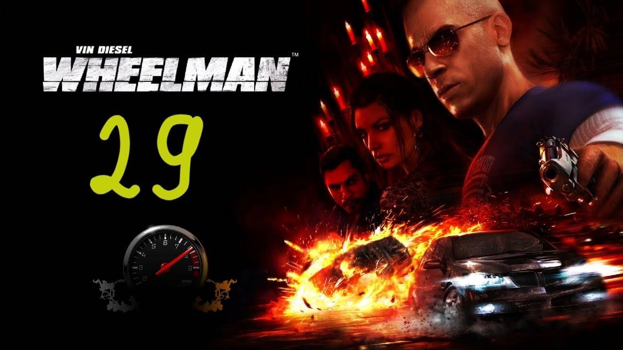 Прохождение Vin Diesel. Wheelman #29 (Встреча с Галло)