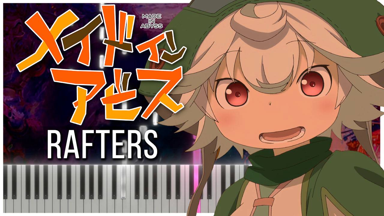 Rafters (Созданный в Бездне) 【 КАВЕР НА ПИАНИНО 】