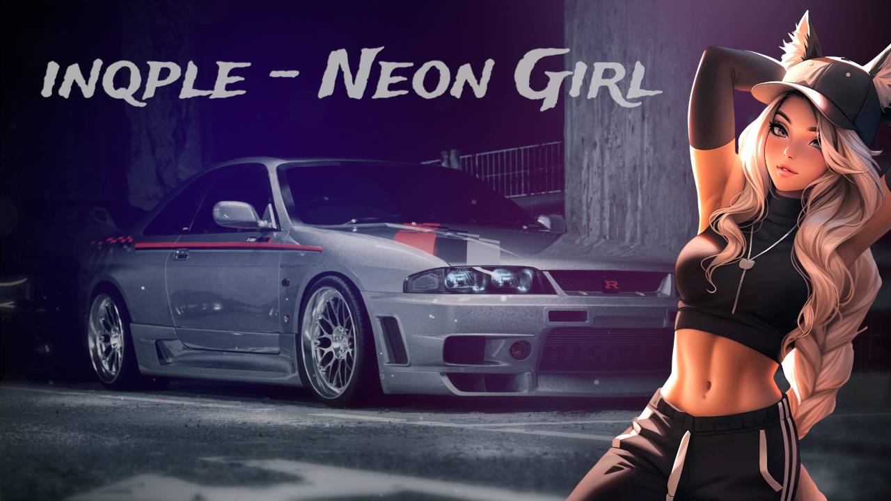 📢BEST MUSIC🎧 | 🔥inqple - Neon Girl 🔥