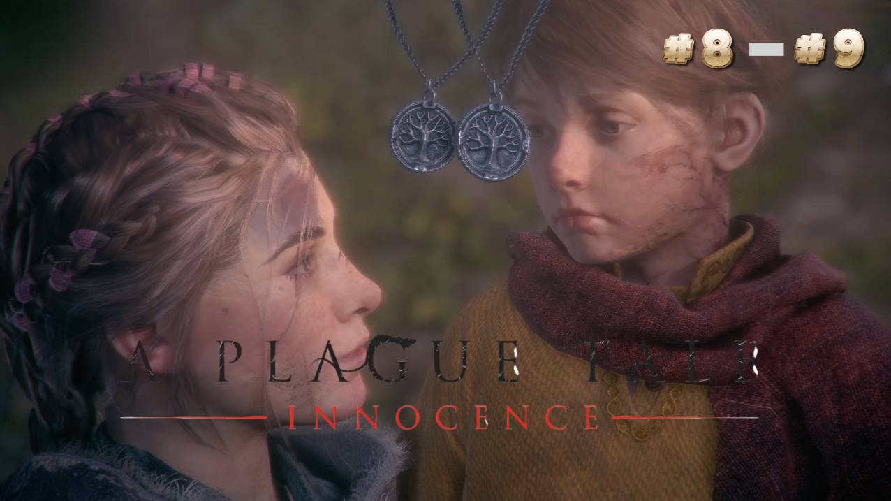 A Plague Tale Innocence: Глава 8. Наш дом. Глава 9. В тени крепостных стен