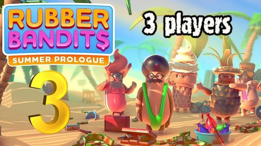 Rubber Bandits ● Прохождение ч.3 _ Белка, Monster и Перчик