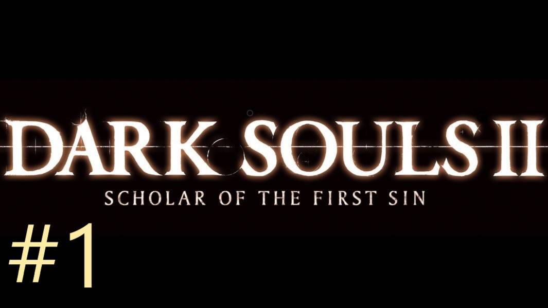 Dark Souls 2. Улучшенная графика. Прохождение Part #1. Мой дом Маджула