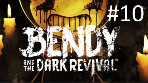 Bendy and the Dark Revival 2. Часть 10