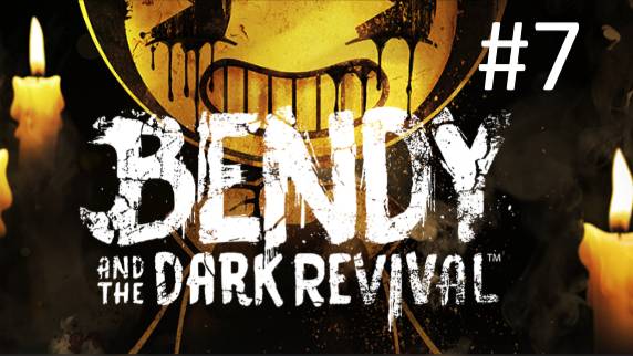 Bendy and the Dark Revival 2. Часть 7