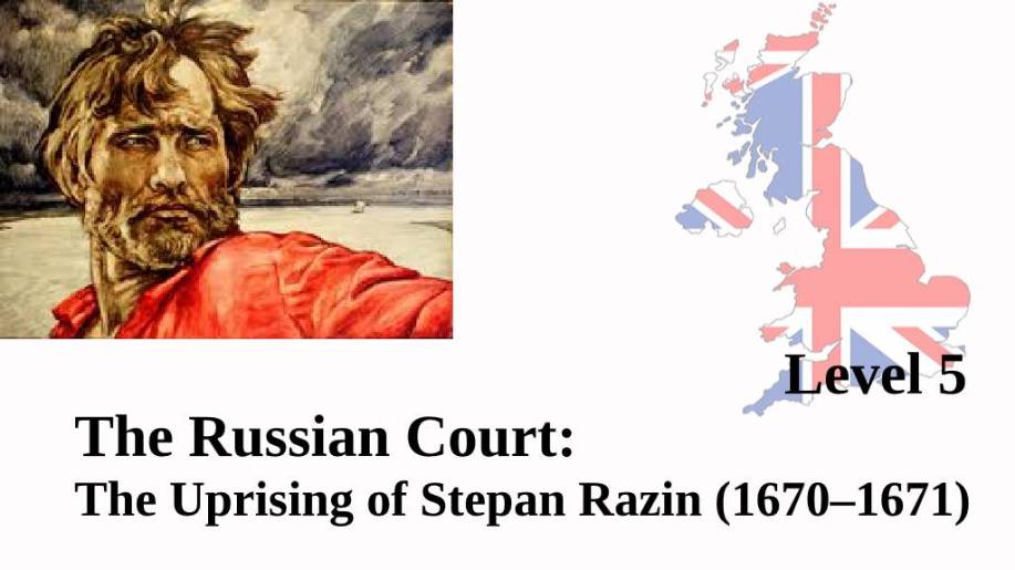 The Russian Court: The Uprising of Stepan Razin (1670–1671) Learn English Through History