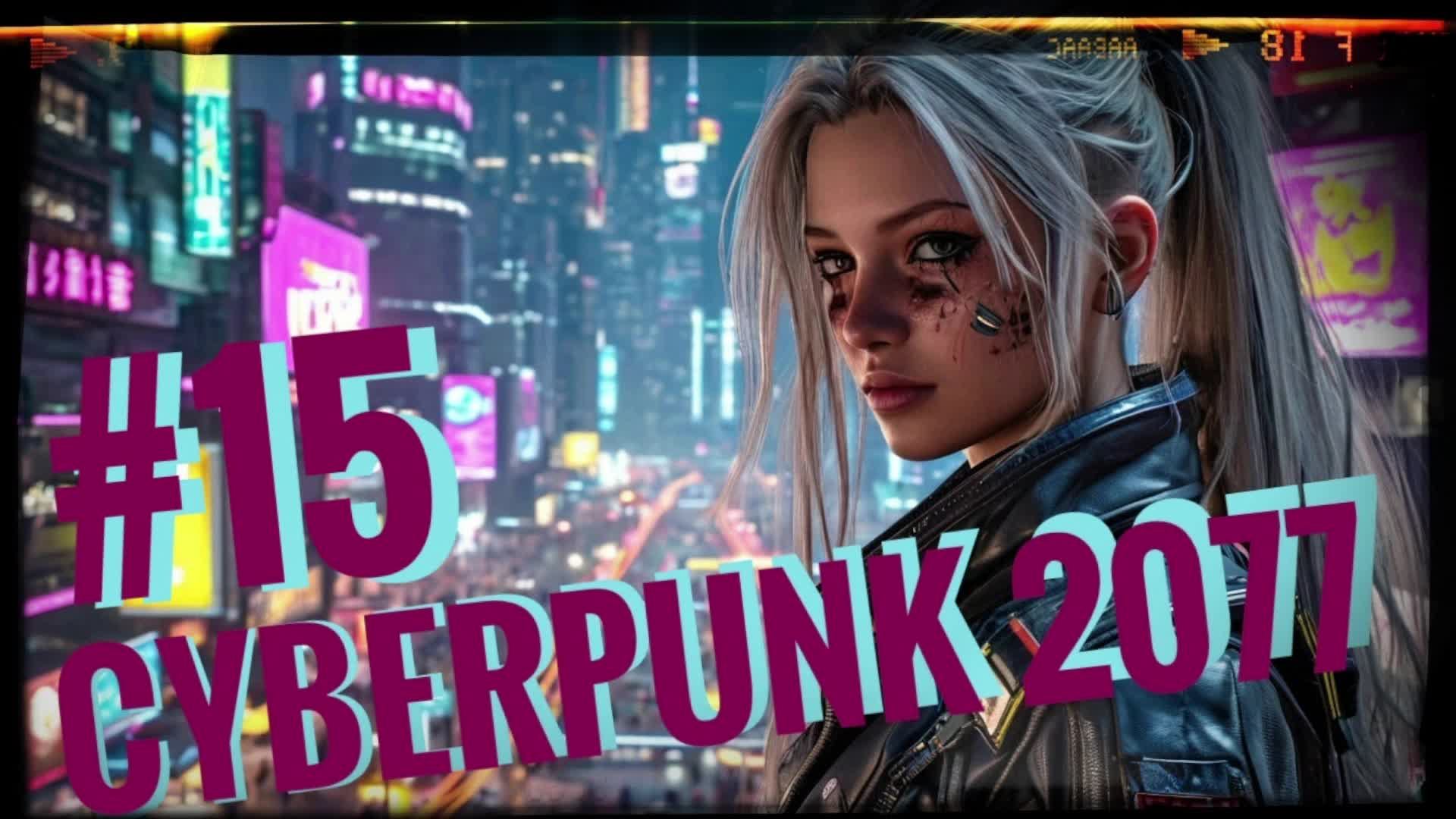 Cyberpunk 2077 #15 В поисках такси с шизинкой....