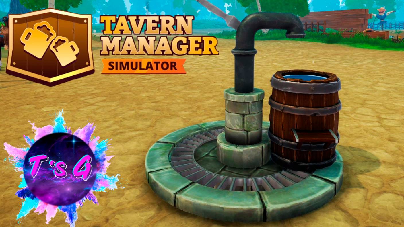 Tavern Manager Simulator # 20 - ПРОВЕЛА ВОДОПРОВОД В ТАВЕРНУ