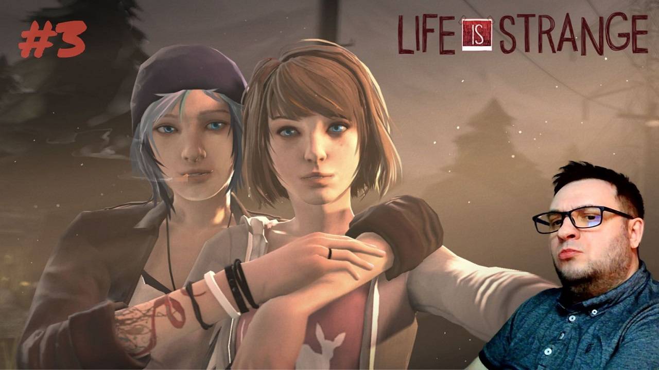 LIFE IS STRANGE | ЭТО ПИПЕЦ!... | ЭПИЗОД III