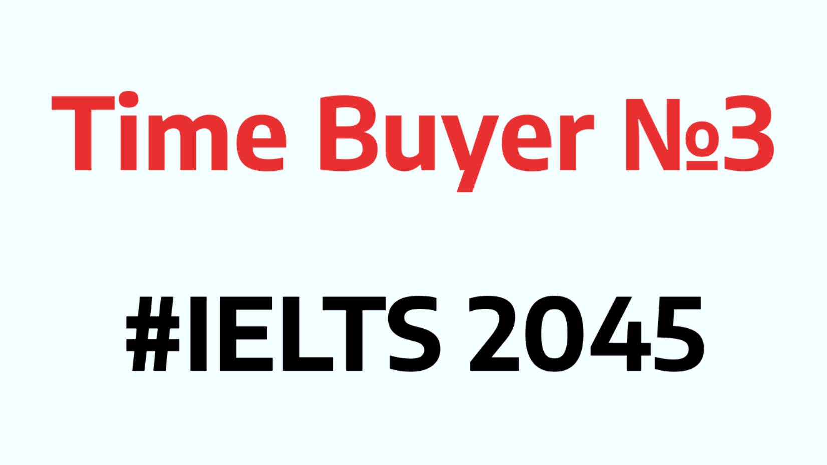 Time buyers for IELTS Speaking | I’m not an expert on this, but from what I know...