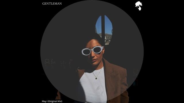 Gentleman - May I (Original Mix)