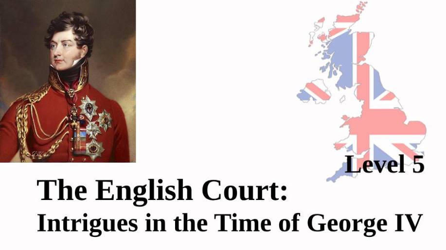English Court Intrigues in the Time of George IV | C1 Level English History Lesson