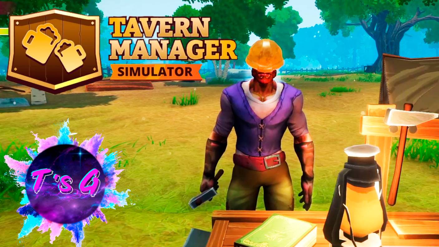 Tavern Manager Simulator # 20 - ГОБЛИНЫ СТРОЯТ ОТЕЛЬ