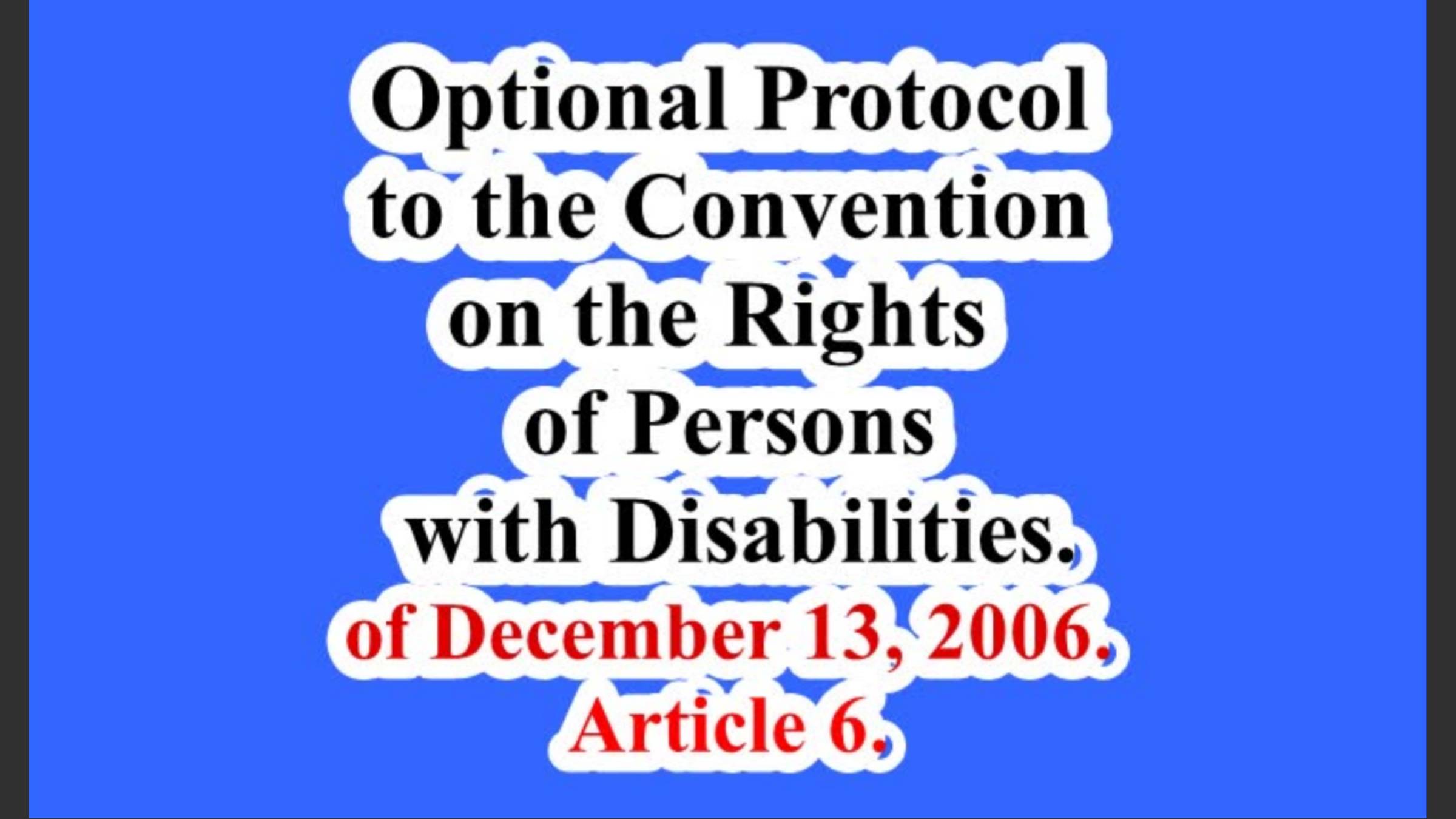 Optional Protocol to the Convention on the Rights of Persons with Disabilities. (Article 6).
