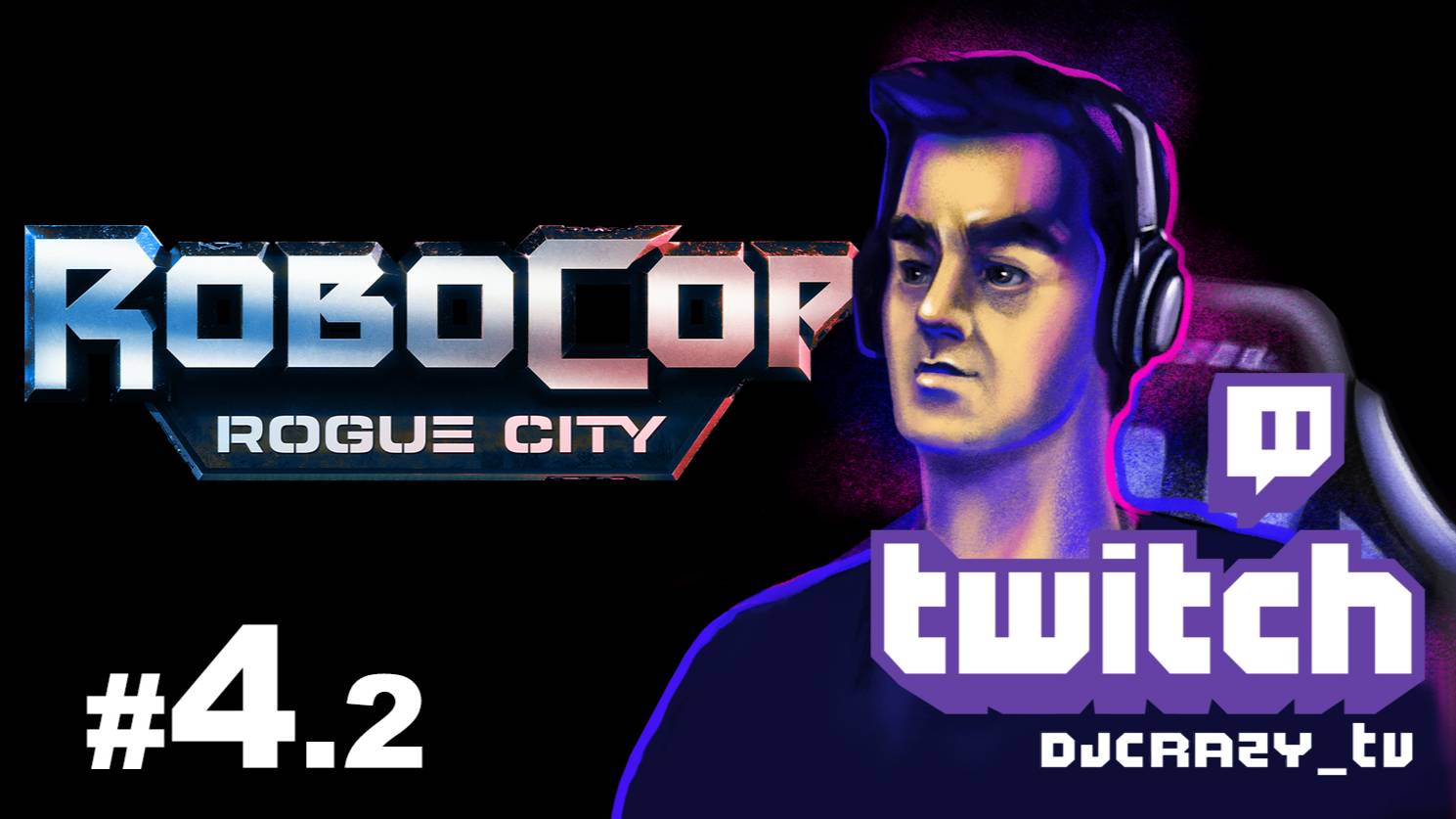 Прохождение / RoboCop: Rogue City / #4.2 (Стрим от 23.05.2025)