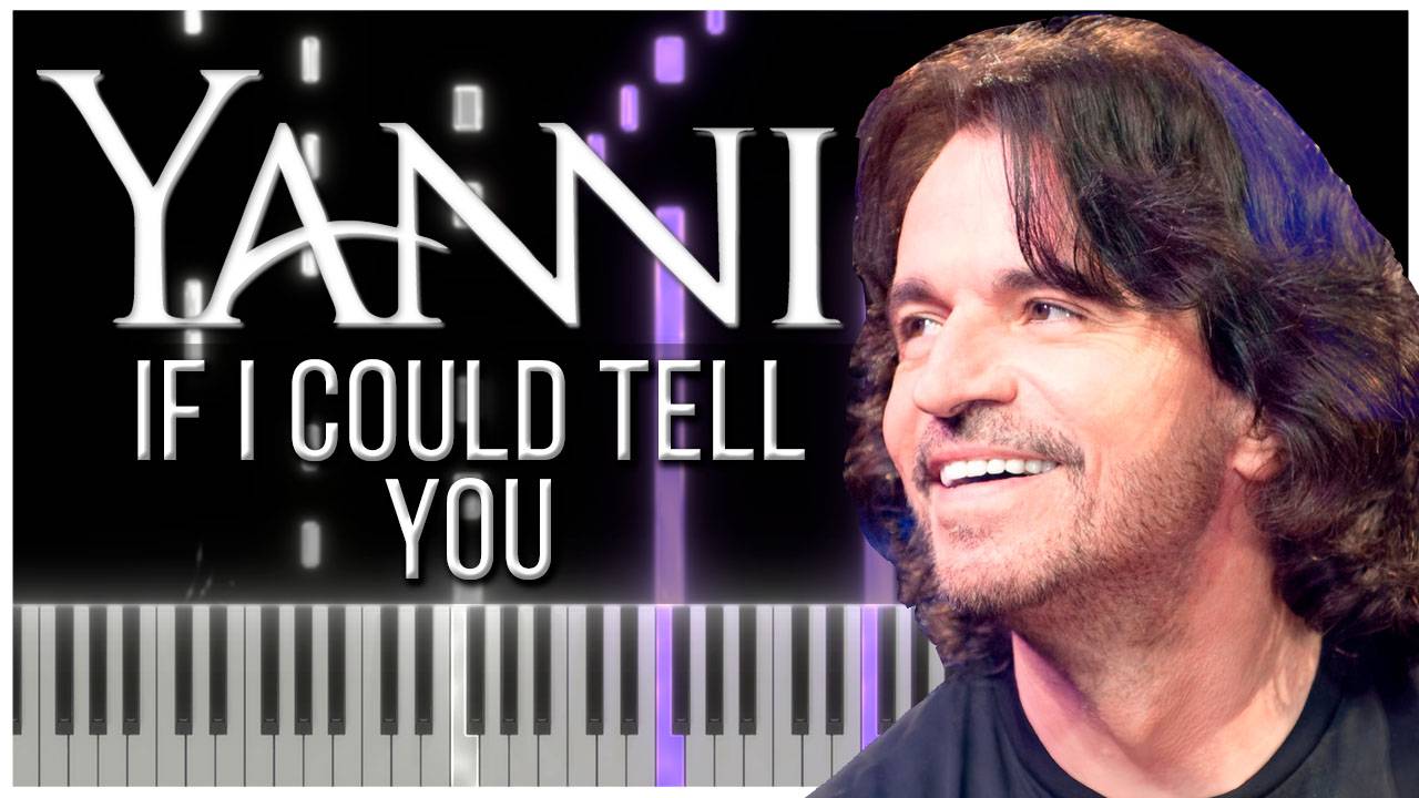If I Could Tell You (Yanni) 【 КАВЕР НА ПИАНИНО 】