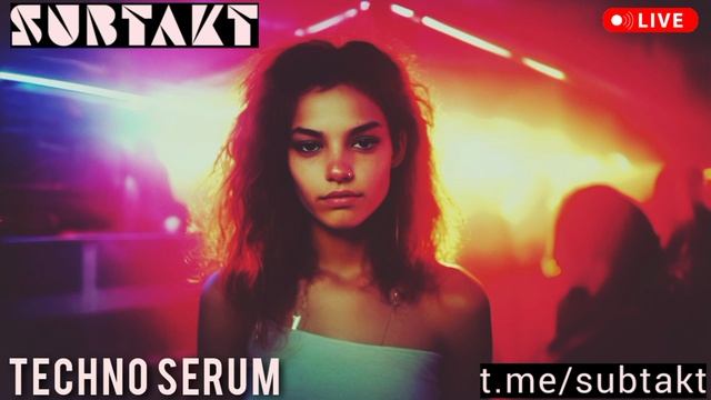 Techno Serum - SUBTAKT - техно диджеи 90х - техно 1990х - техно клубы Москвы и Санкт-Петербурга