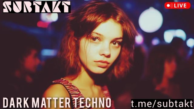 Dark Matter Techno - SUBTAKT - DJ 90s - Techno 1990 - клубная техно музыка дискотек 1990 - микс 2025