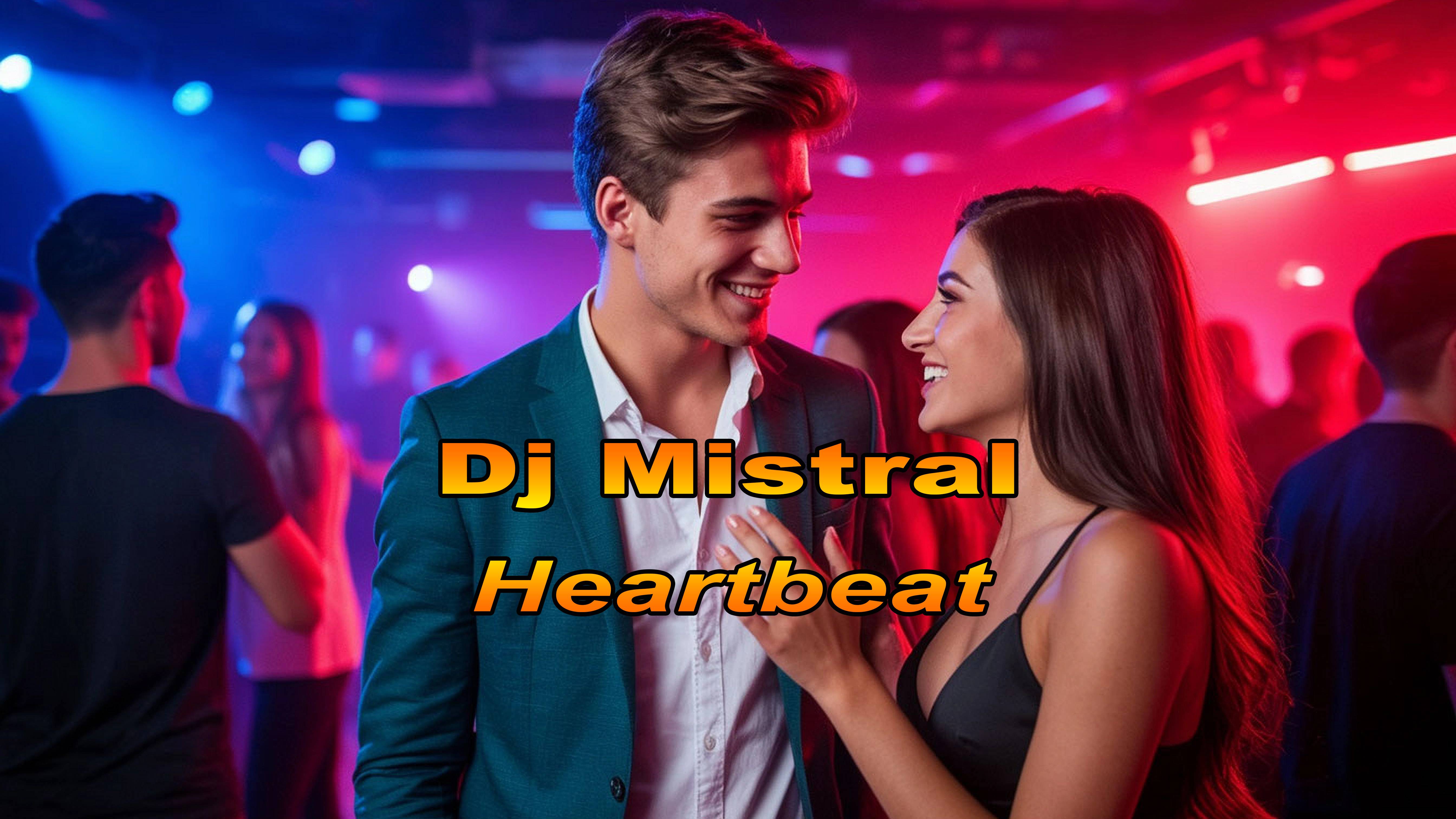 Dj Mistral - Heartbeat