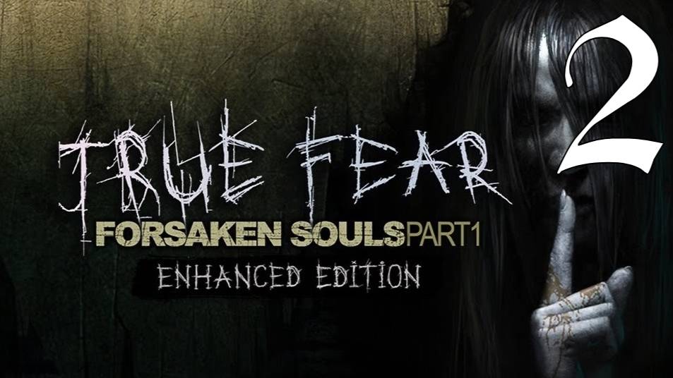 Прохождение True Fear: Forsaken Souls 1 #2 Призраки Прошлого