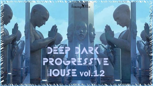 Deep Dark Progressive House ♠ DUB Mix vol.12 GRAND MIX by Simonyàn #508