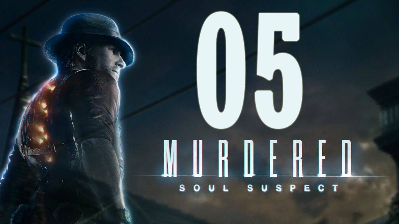Murdered Soul Suspect. Серия 05 (Кладбище)