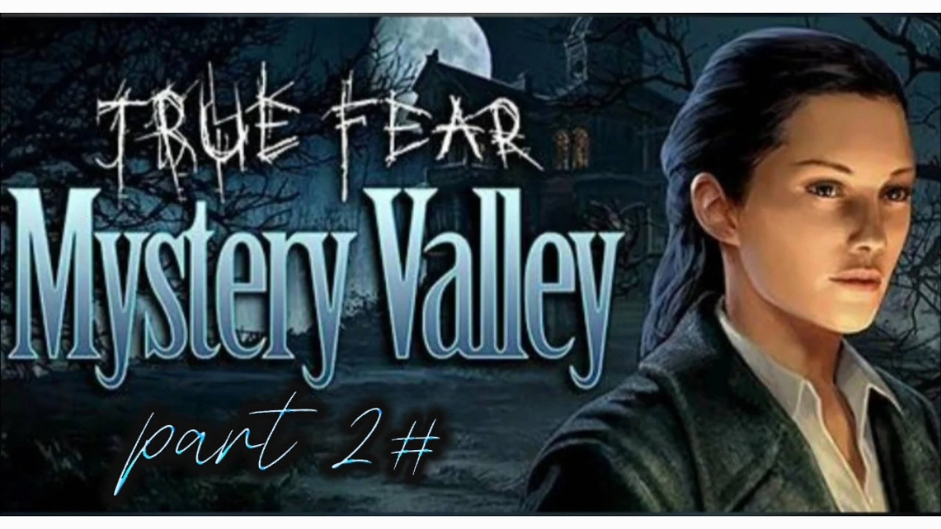 Любопытство кошку погубило True Fear:Mystery Valley 2#