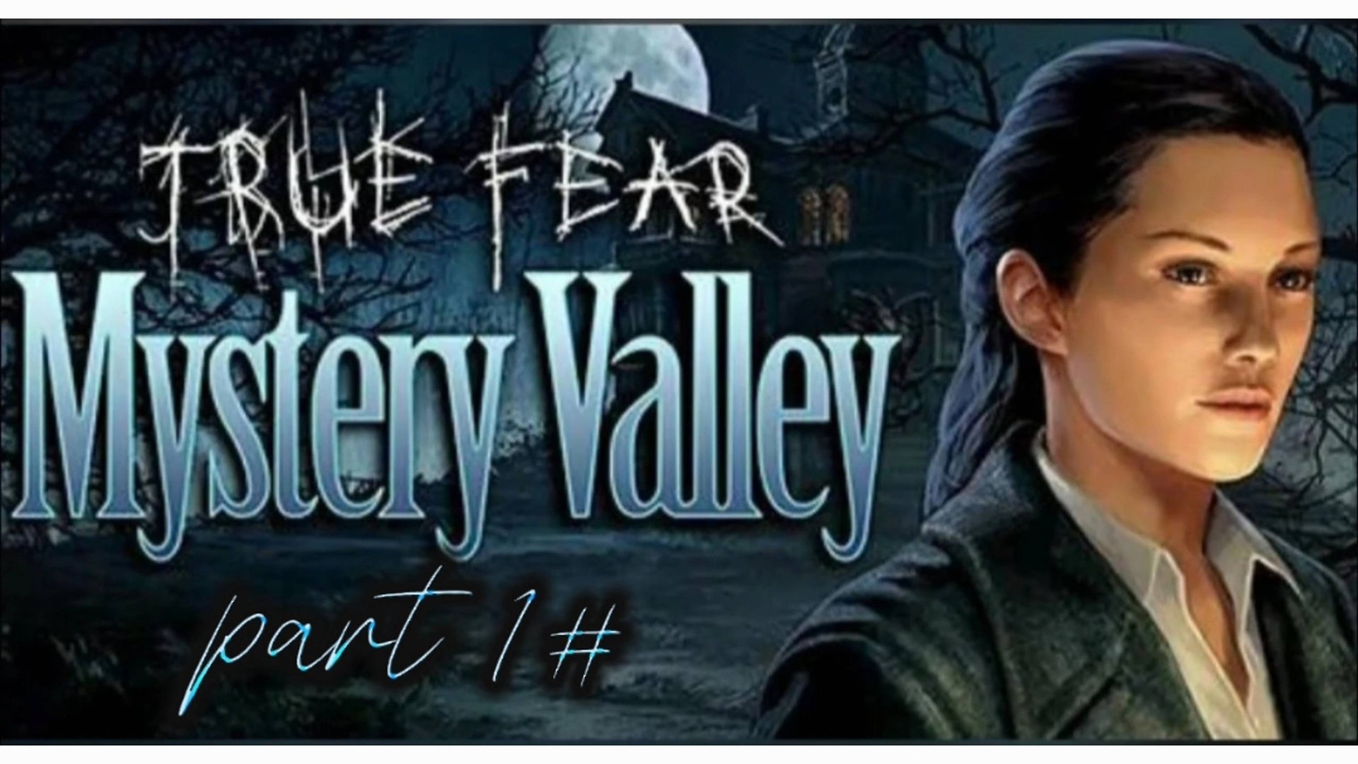 True Fear:Mystery Valley 1#