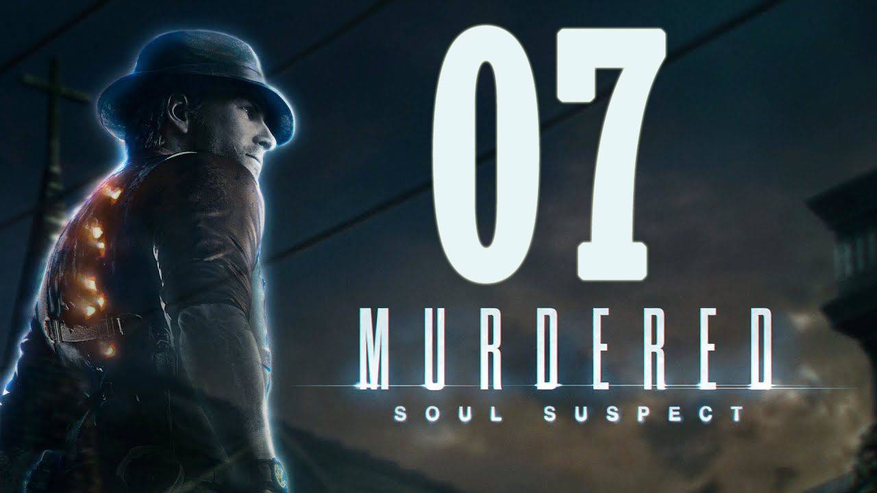 Murdered Soul Suspect. Серия 07 (Музей Салема)