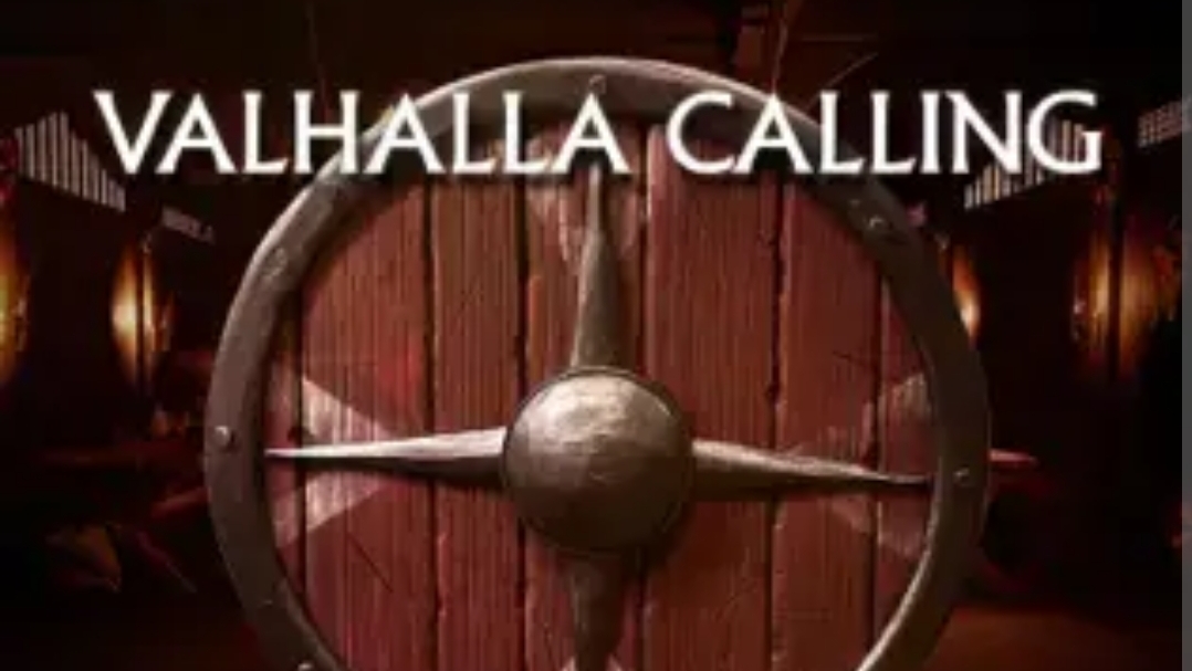 Valhalla calling me.