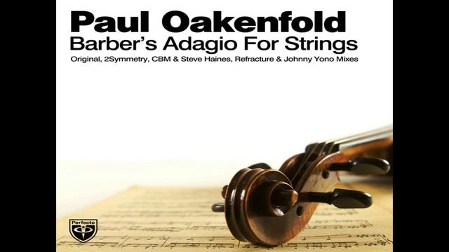 Paul Oakenfold - Barber's Adagio for Strings (Refracture Remix) CaMoGoH