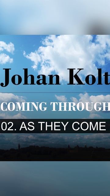 Johan Kolt - Демо  Оркестральный Авторский Альбом Coming Through - 02 As They Come