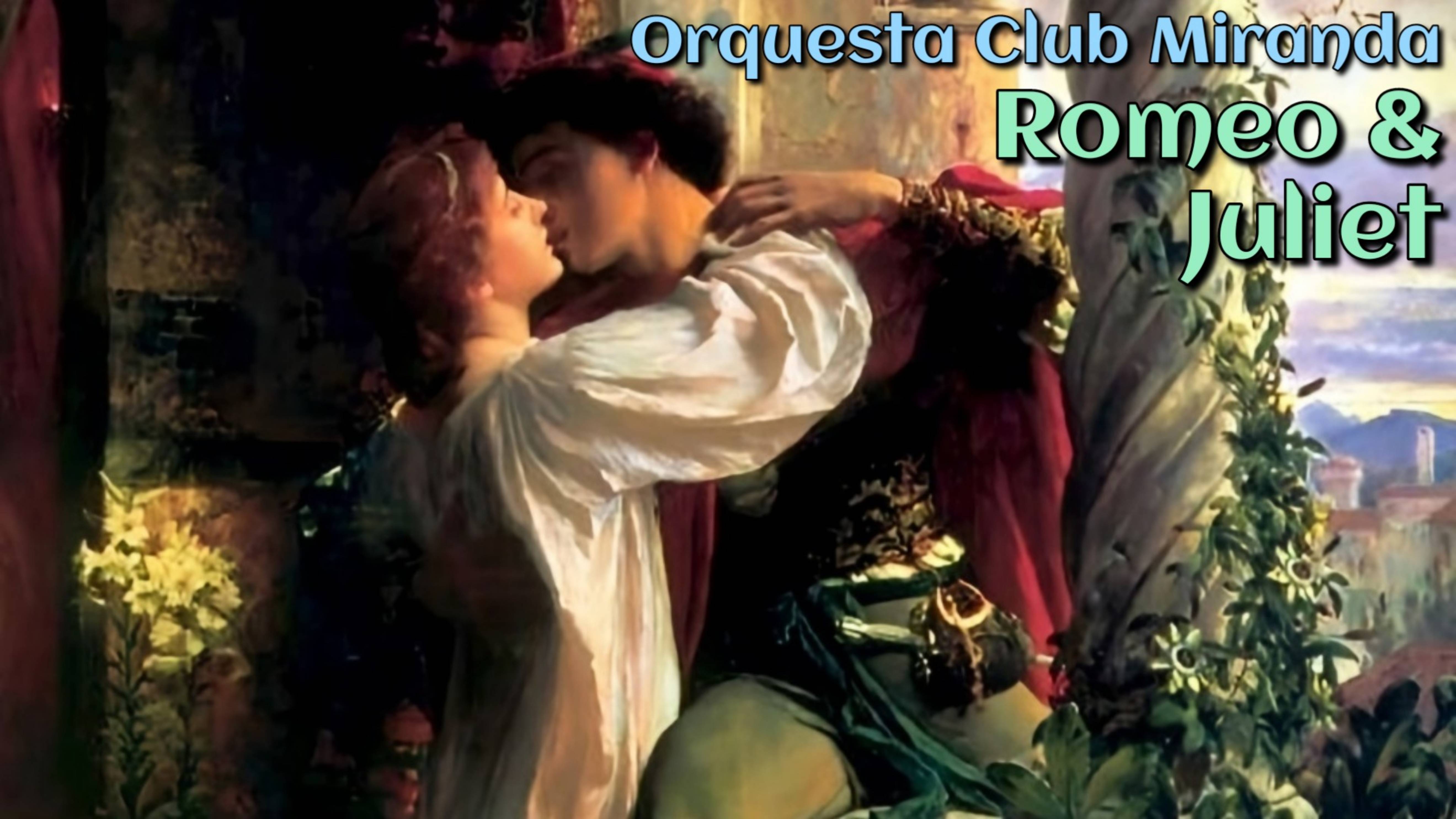 Orquesta Club Miranda | Romeo and Juliet