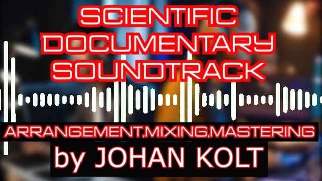 Johan Kolt - Демо - Саундтрек к Документальному Фильму (Научная Тематика)