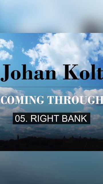 Johan Kolt - Демо  Оркестральный Авторский Альбом Coming Through - 05 Right Bank