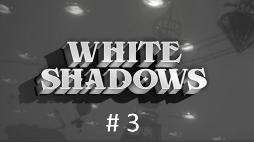 White Shadows #3