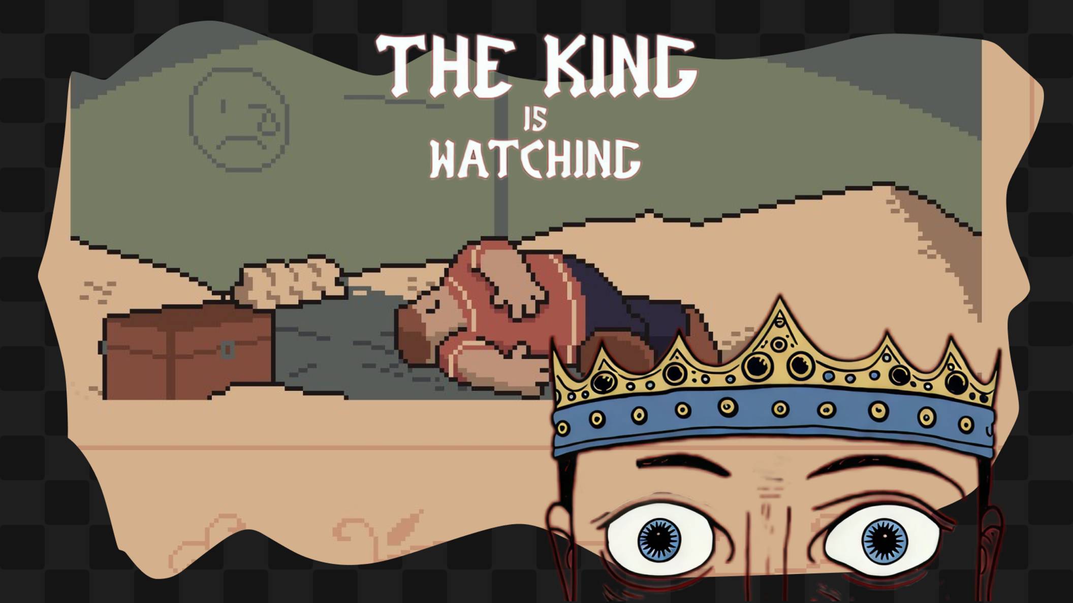 The King is Watching Demo / 4 / 👀