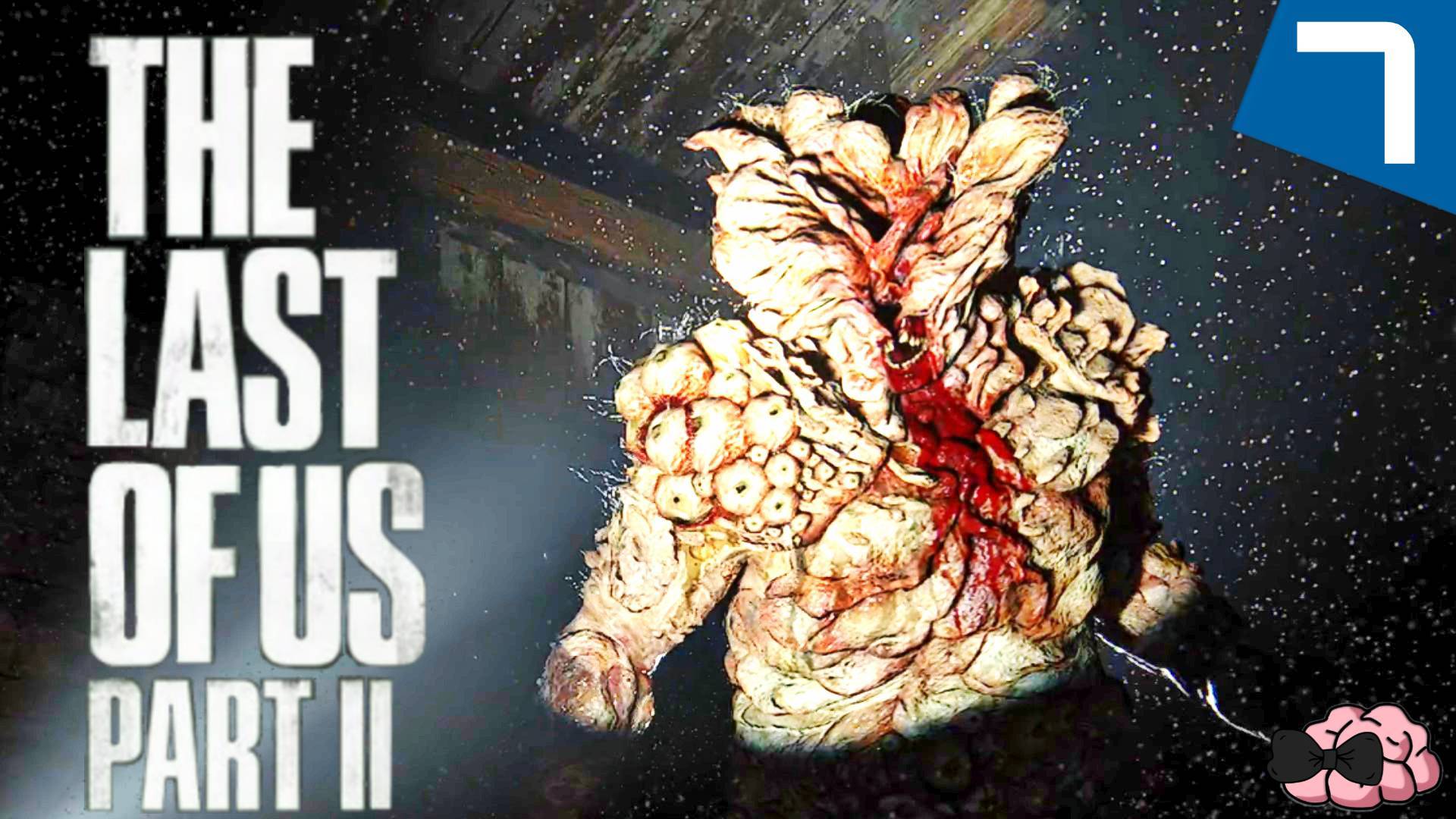 The Last of Us Part II  ➼ Самая страшная тварь это не топляк или бегун... ➼ 7 серия