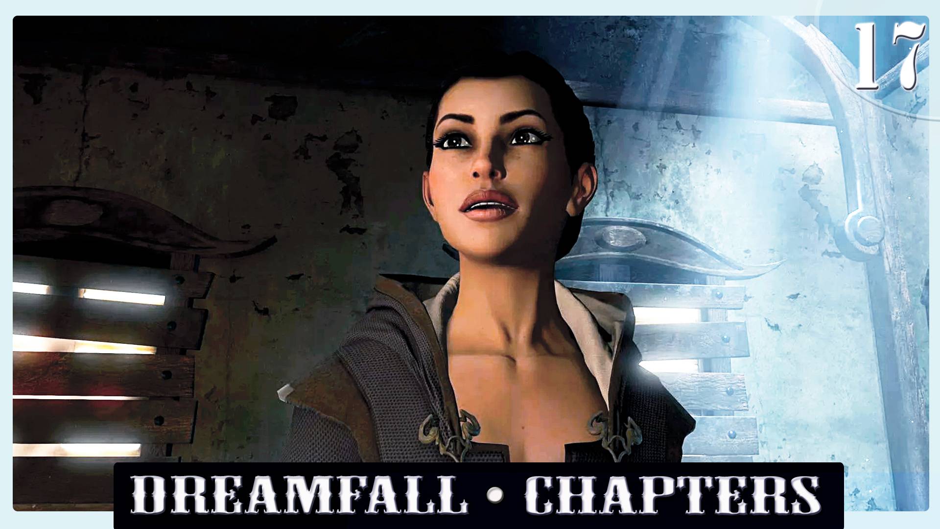 Полное погружение в Дримтайм. ИГРОФИЛЬМ ➦ Dreamfall Chapters ➦ Прохождение с русской озвучкой #17