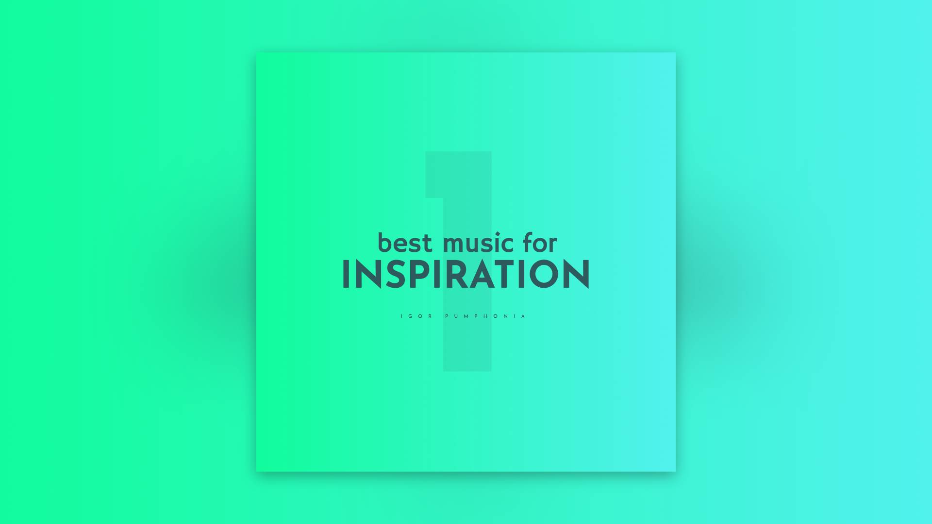 Igor Pumphonia - Best Music for Inspiration vol.1 | Лучшая музыка для вдохновения