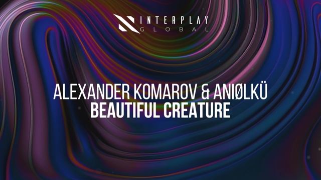 Alexander Komarov & Aniølkü - Beautiful Creature