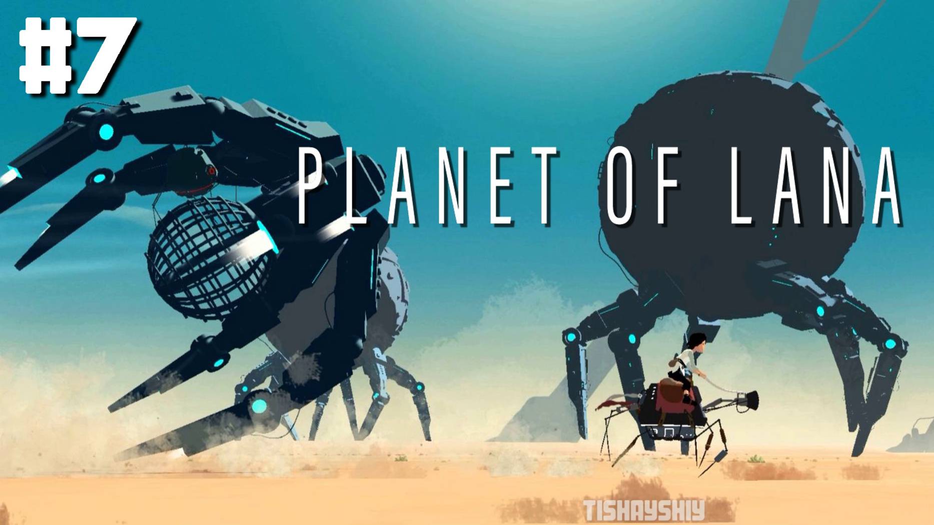 Planet of Lana ФИНАЛ #7 Оазис | Конец пути | Деревня Tailo