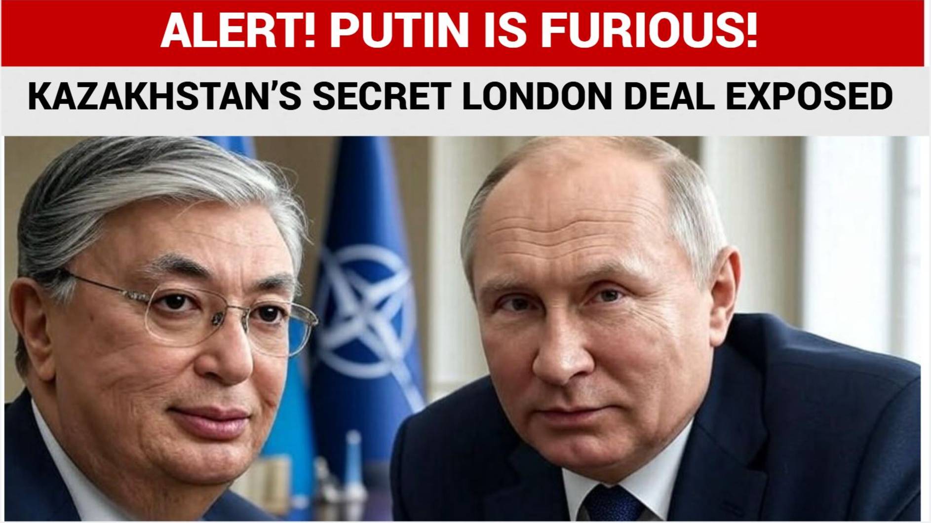 ALERT! RUSSIA IS FURIOUS!  KAZAKHSTAN’S SECRET LONDON DEAL EXPOSED – WHAT’S NEXT