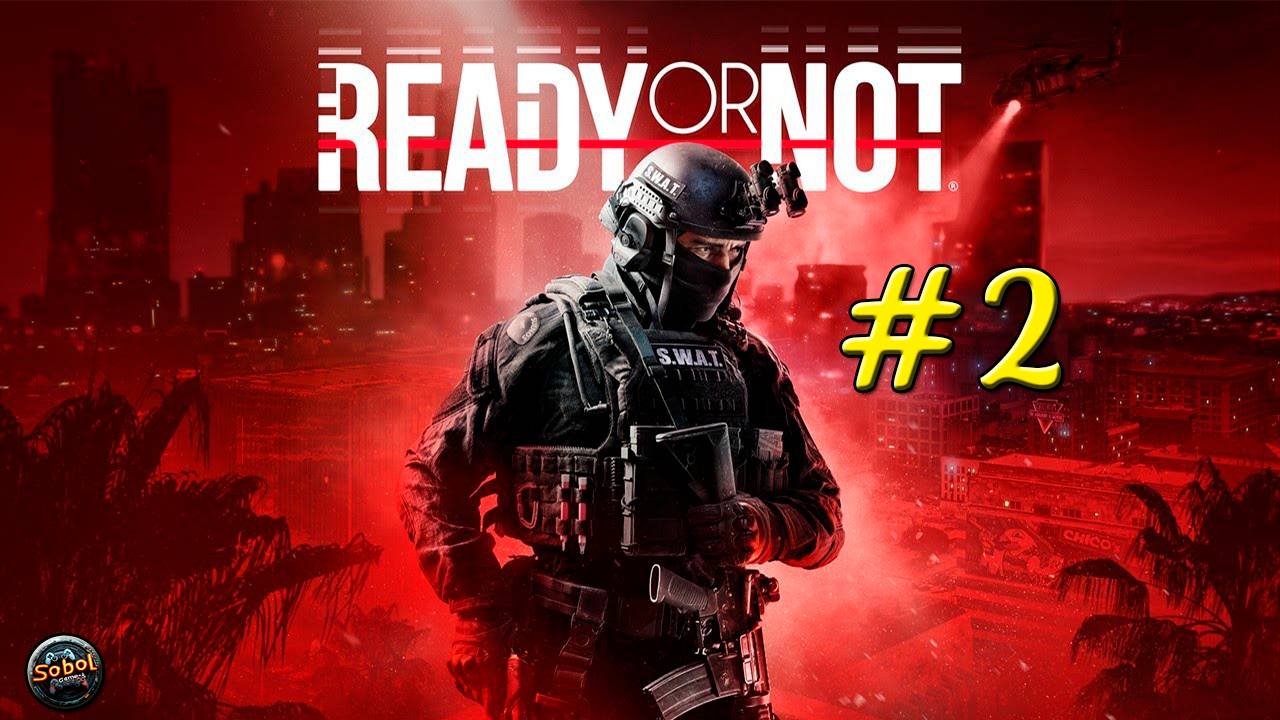 SWAT 5? | Прохождение Ready or Not #2
