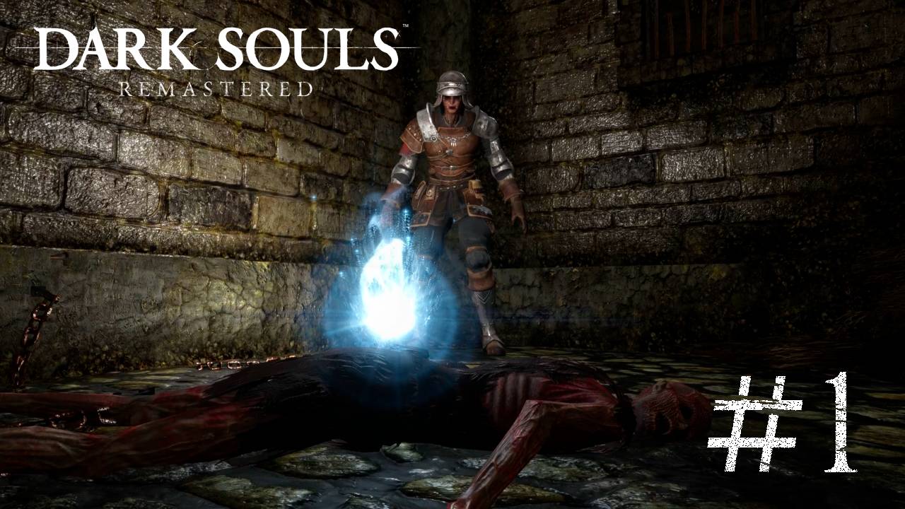 Прохождение Dark Souls Re-Remastered #1. Прибежище нежити и Демон Телец (Без комментариев)